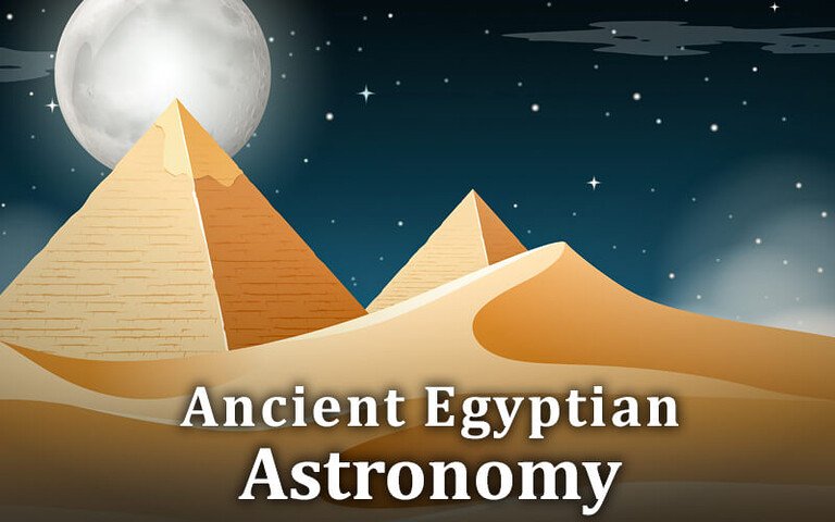 Ancient Egyptian Astronomy Calendar and Top Facts